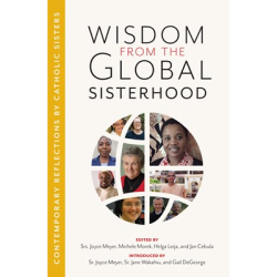 Wisdom from the Global Sisterhood: Contemporary Reflections by Catholic ...